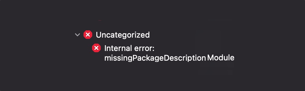 [SPM] Internal error: missingPackageDescriptionModule